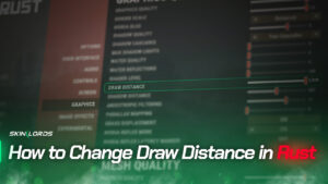 How to Change Draw Distance in Rust - SkinLords